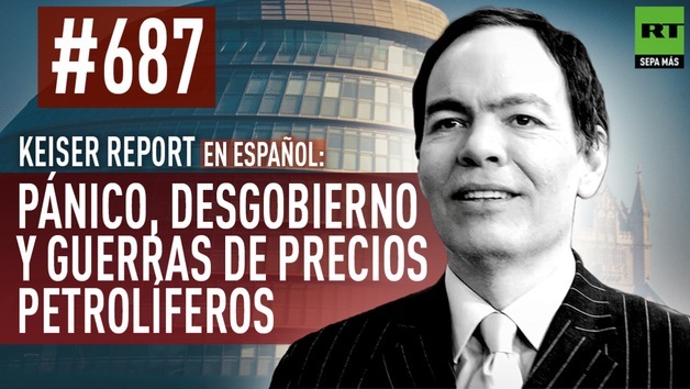 Keiser report | en español: Pánico, desgobierno y guerras de precios ...